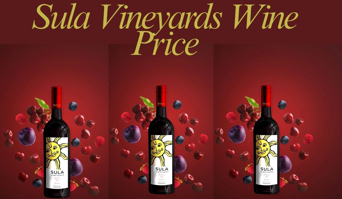 Sula Vineyards Wine Price in India 2025: Updated List, Types, Features ...